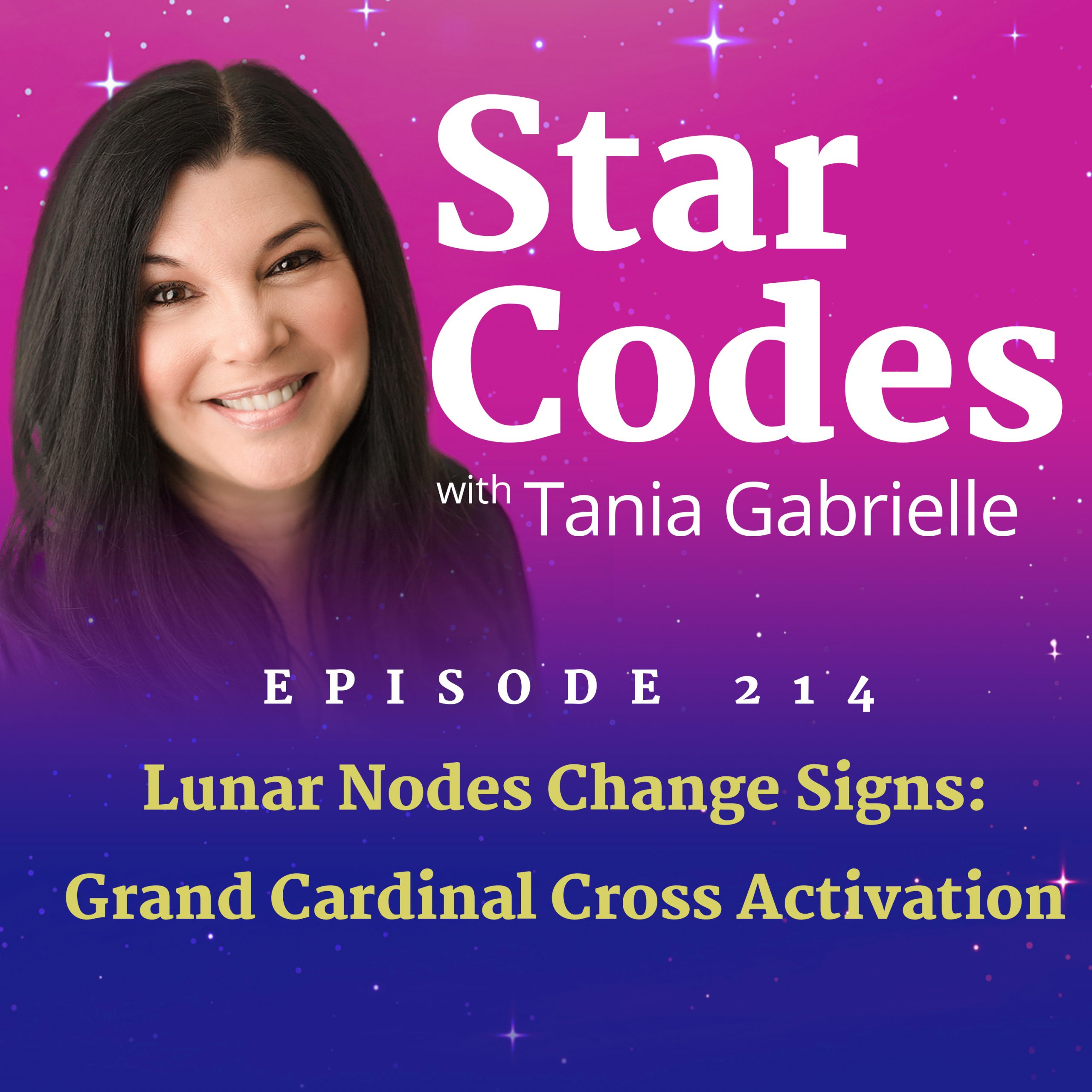 Ep 214 - Lunar Nodes Change Signs: Grand Cardinal Cross Activation ...